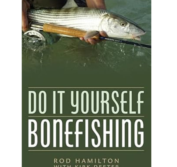 Do it Yourself Bonefishing, Rod Hamilton - The Compleat Angler