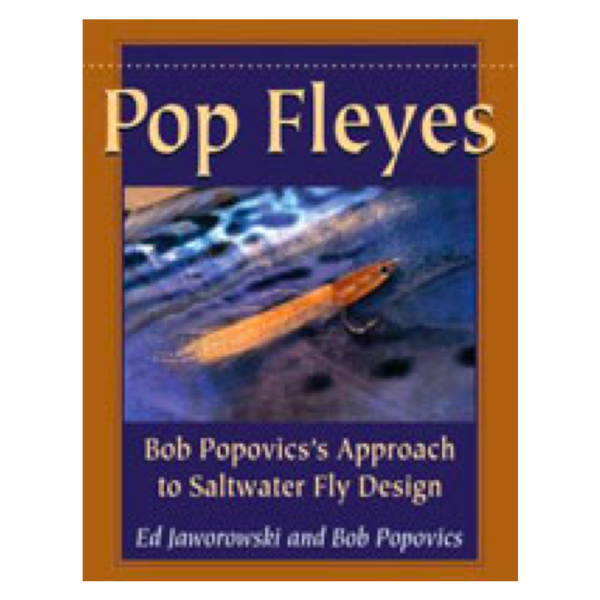 Pop Fleyes: Bob Popovic's Approach To Saltwater Fly Design - The ...